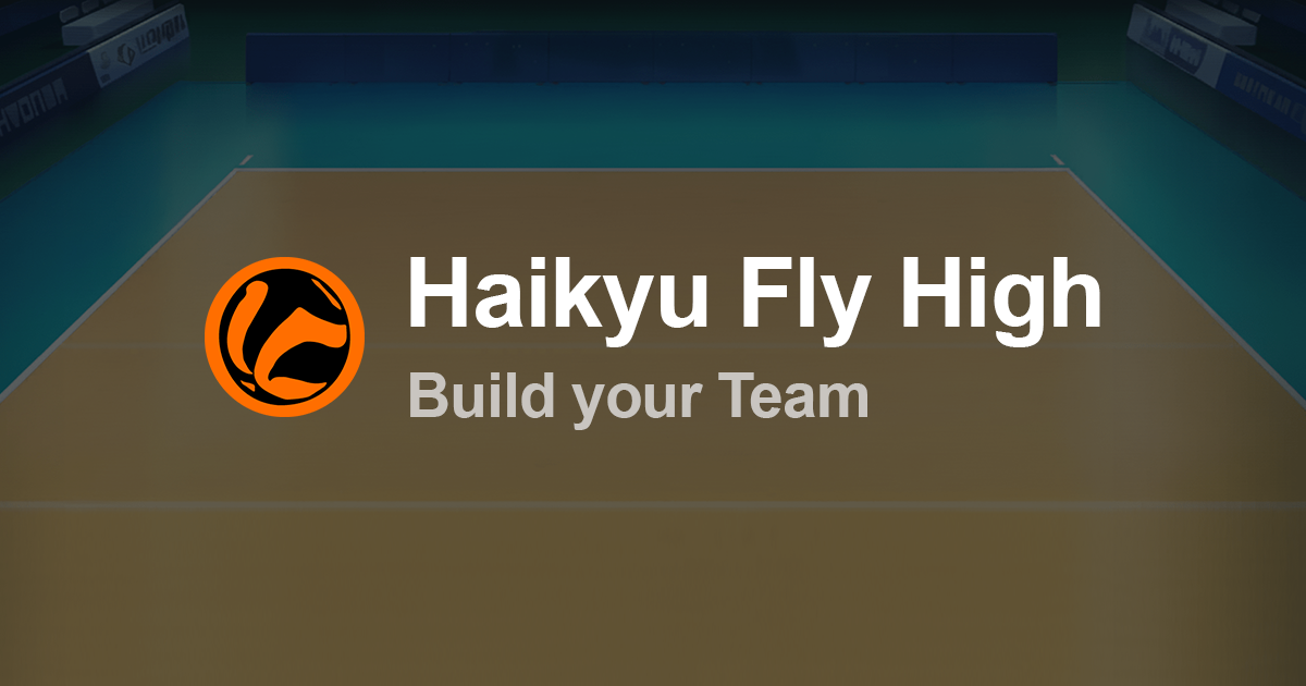 Haikyu Fly High - Team Builder